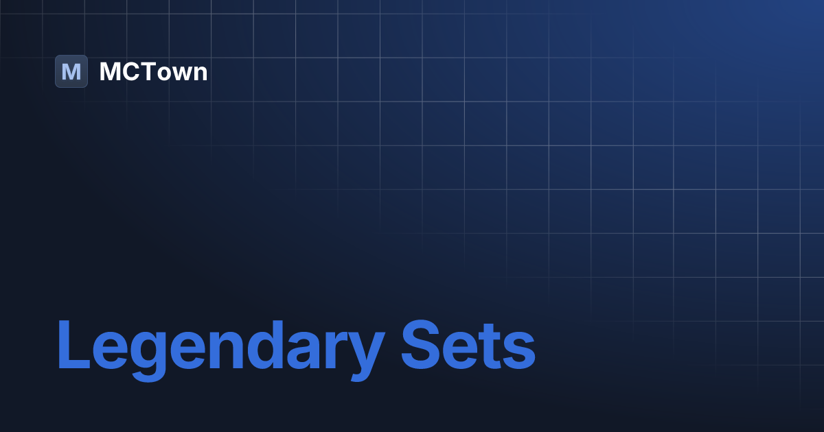 Legendary Sets | MCTown